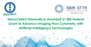 NanoCellect Receives $1.8M Grant to Advance AI Imaging Flow Cytometry